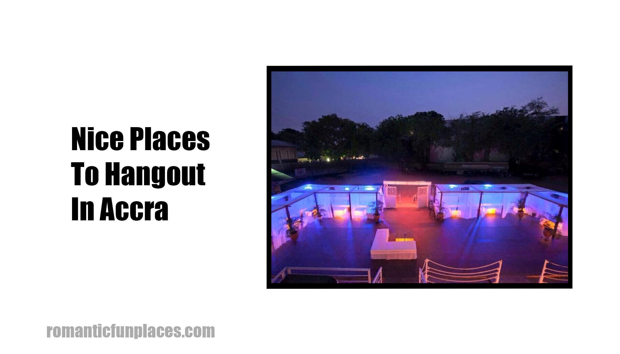 Nice Places To Hangout In Accra - ROMANTICFUNPLACES